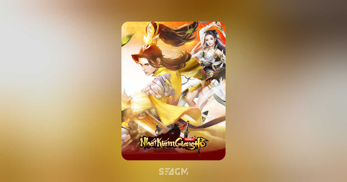 Nhất Kiếm Giang Hồ Online Store | Top Up & Prepaid Codes - SEAGM