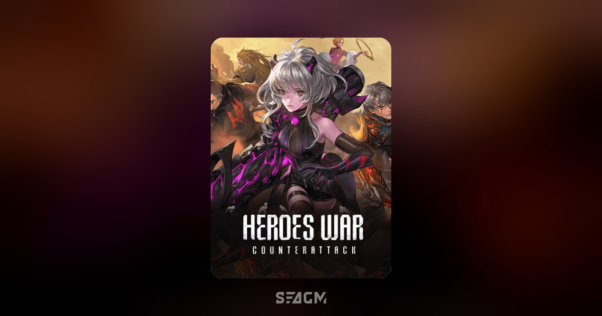 Heroes War: Counterattack | Top Up Game Credits & Prepaid Codes - SEAGM