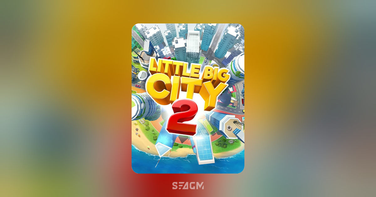 Little Big City 2 | Top Up Game Credits & Prepaid Codes - SEAGM