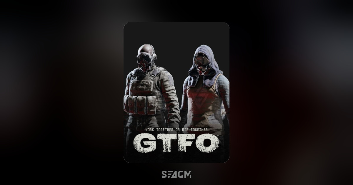 GTFO Online Store | Game Top Up & Game Cards - SEAGM - SEAGM