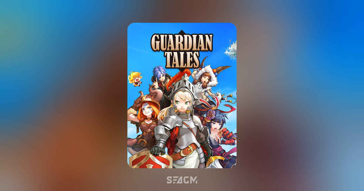 Guardian Tales | Game Top Up & Prepaid Codes - SEAGM