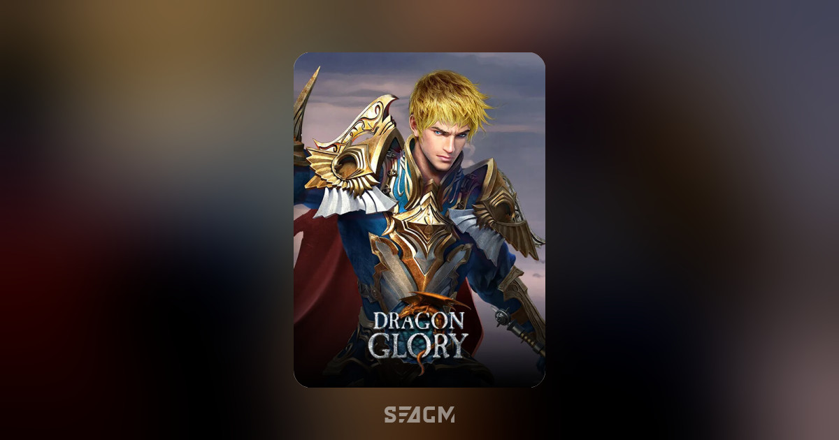 Dragon Glory Online Store | Game Top Up & Prepaid Codes - SEAGM