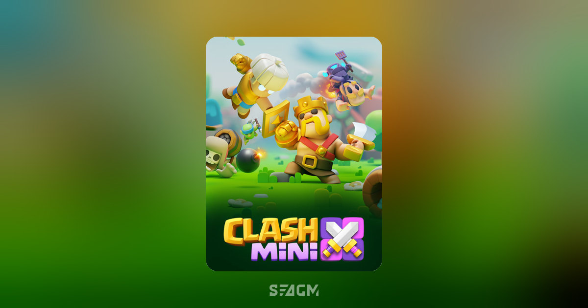 Clash Mini | 游戏充值和点卡 - SEAGM