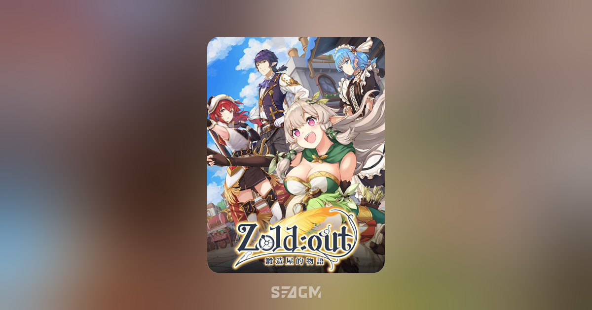 Zold:out 鍛造屋的物語 | 游戏充值和点卡 - SEAGM
