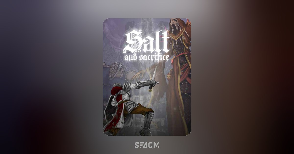 Salt and Sacrifice online Store | Game Top Up & Prepaid Codes - SEAGM