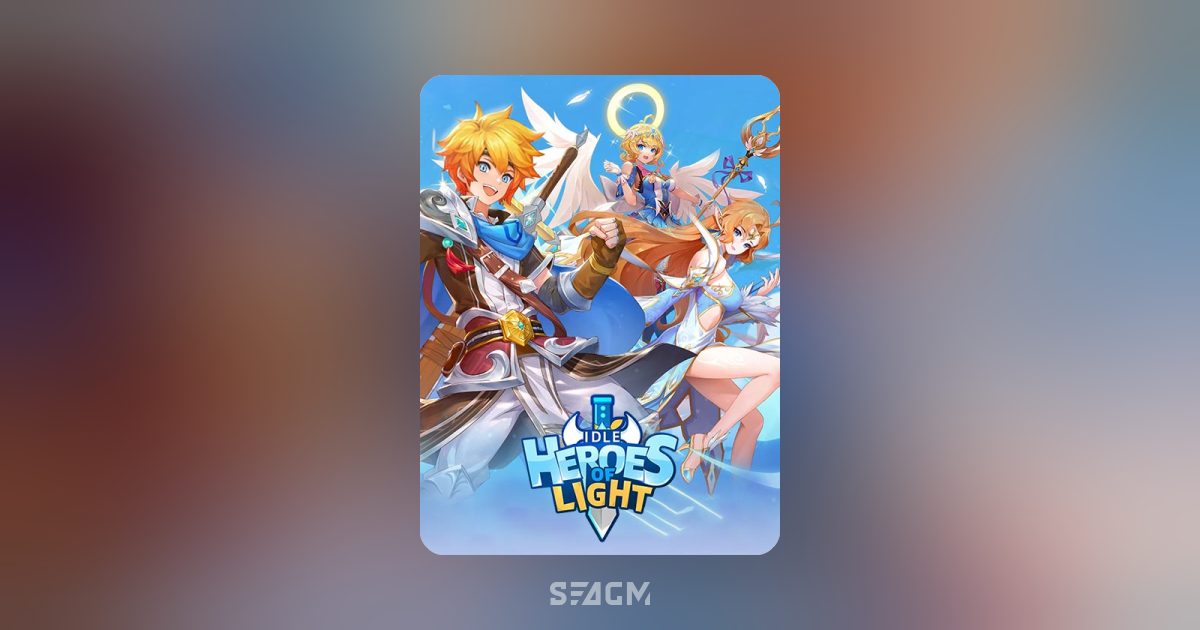 Idle Heroes of Light | ゲームダイレクトトップアップ＆カード - SEAGM