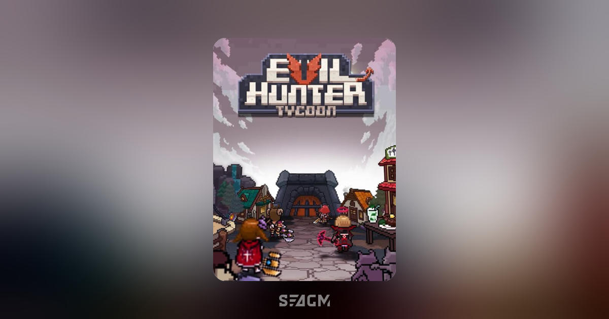 Evil Hunter Tycoon | เติมเงินและบัตรเกมโดยตรง - SEAGM