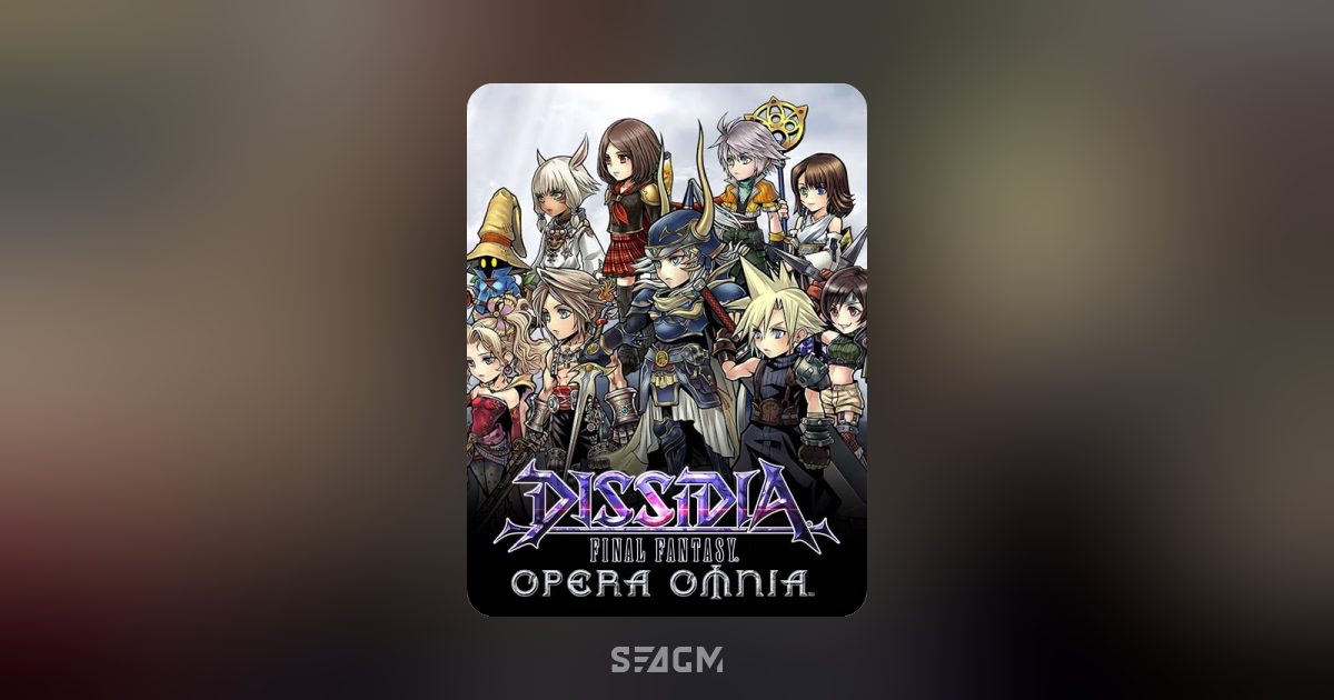 Dissidia Final Fantasy: Opera Omnia | Auflade- und Prepaid-Codes - SEAGM