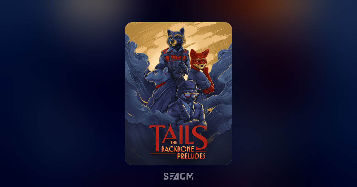 Tails: The Backbone Preludes | เติมเงินและบัตรเกมโดยตรง - SEAGM