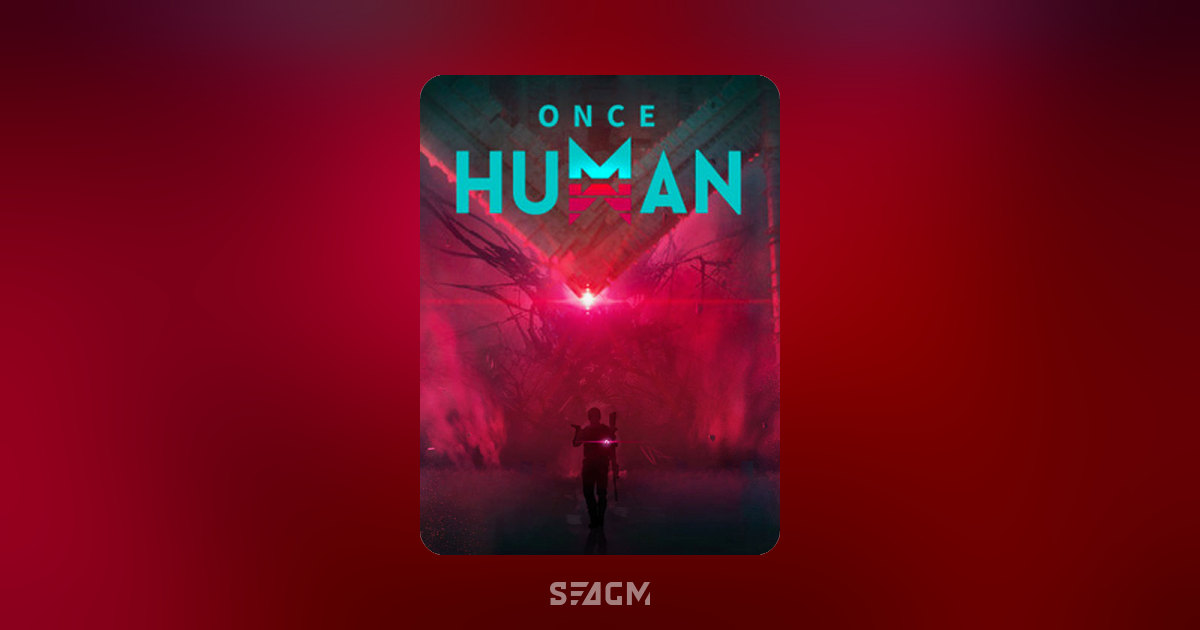 Top Up Once Human | Online Game Store - SEAGM