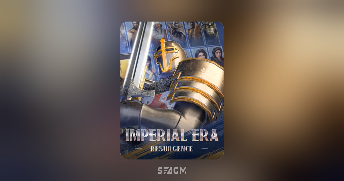 Imperial Era: Resurgence | Top Up Game Credits & Prepaid Codes - SEAGM