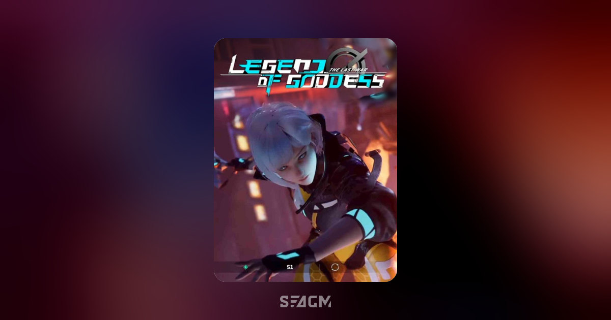 Legend of Goddess:The Last War | 游戏充值和点卡 - SEAGM