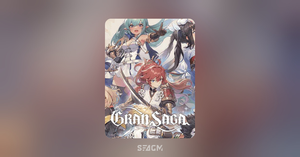 Gran Saga | เติมเงินและบัตรเกมโดยตรง - SEAGM