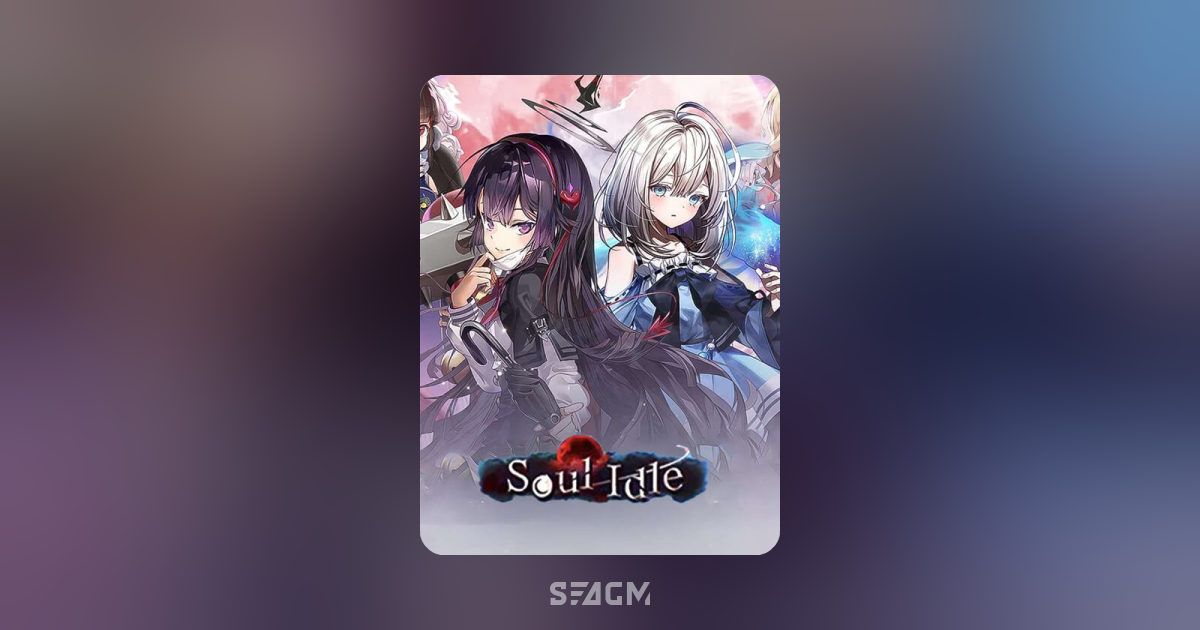 Soul Idle: Two Sides of Girls | Auflade- und Prepaid-Codes - SEAGM