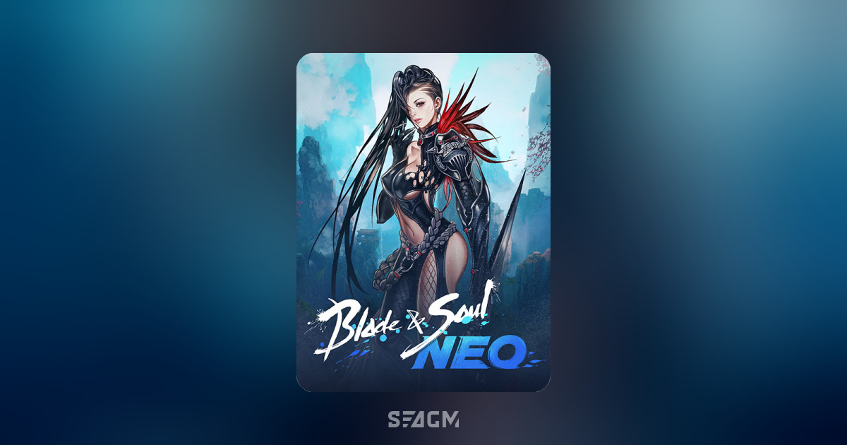 Top Up Blade and Soul NEO (NA/EU) | Online Game Store - SEAGM