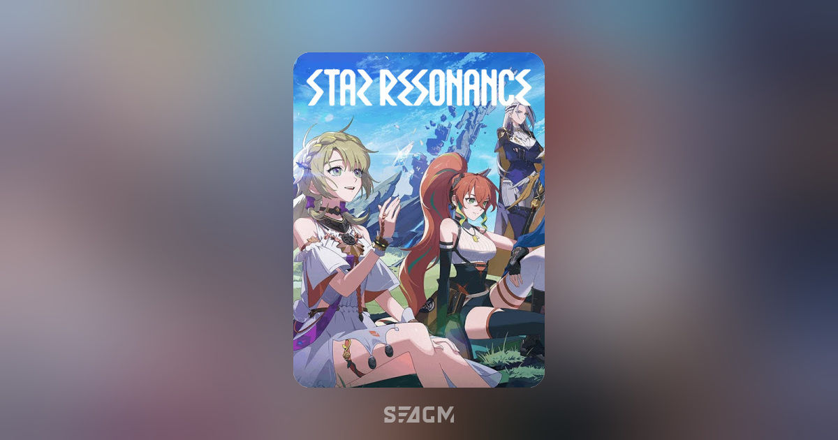 Star Resonance | Top Up Game Credits & Prepaid Codes - SEAGM