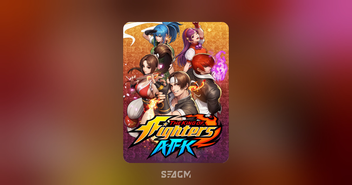 Top Up THE KING OF FIGHTERS AFK | Online Game Store - SEAGM